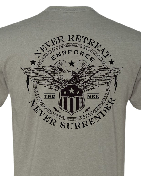Never Retreat Never Surrender - Tee - ENRFORCE